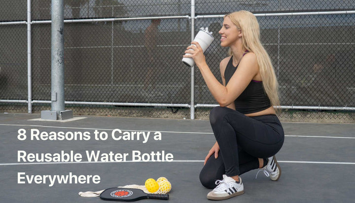 8 Reasons to Carry a Reusable Water Bottle Everywhere You Go ...